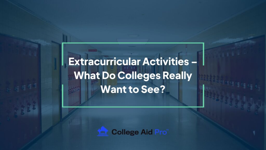 Extracurricular Activities – What Do Colleges Really Want to See ...